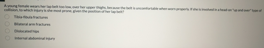 Solved: A young female wears her lap belt too low, over her upper ...