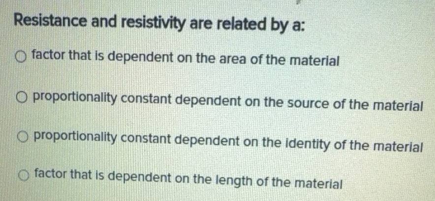 Solved: Resistance and resistivity are related by a: factor that is ...