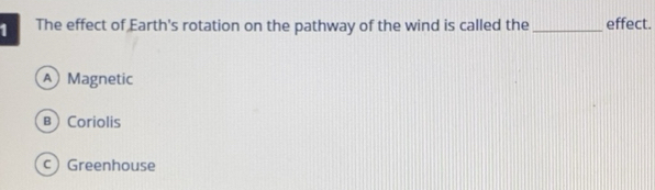 Solved: The effect of Earth's rotation on the pathway of the wind is ...