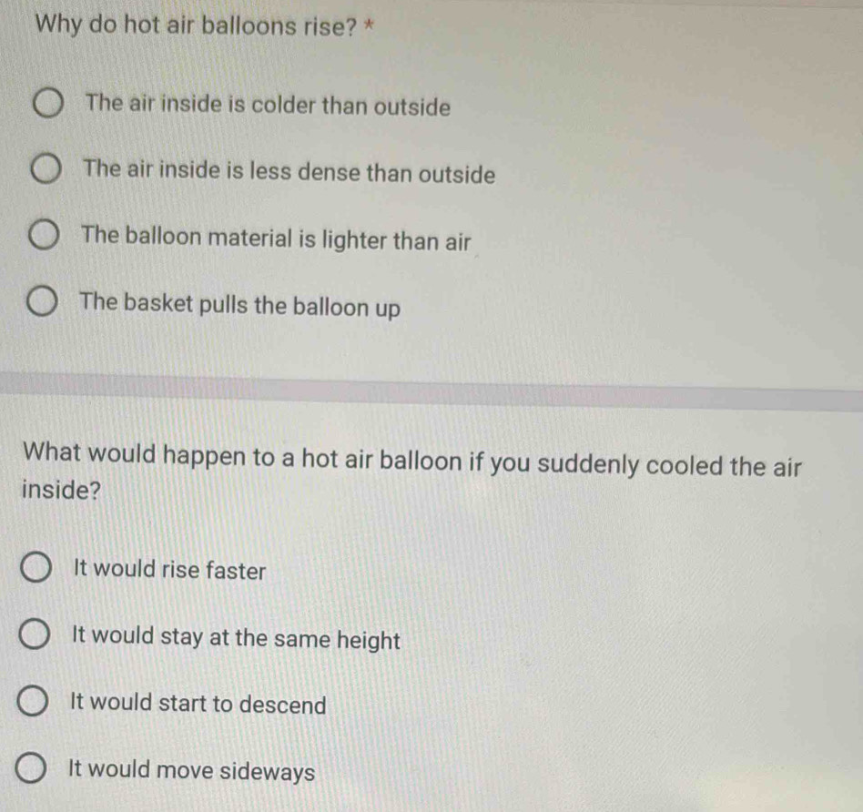 Solved: Why do hot air balloons rise? * The air inside is colder than ...