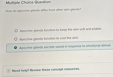 Solved: Question How do apocrine glands differ from other skin glands ...
