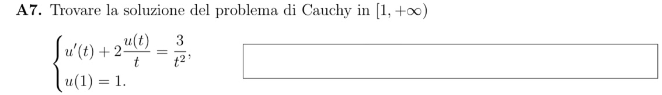 Risolto:A7. Trovare la soluzione del problema di Cauchy in [1,+∈fty ...