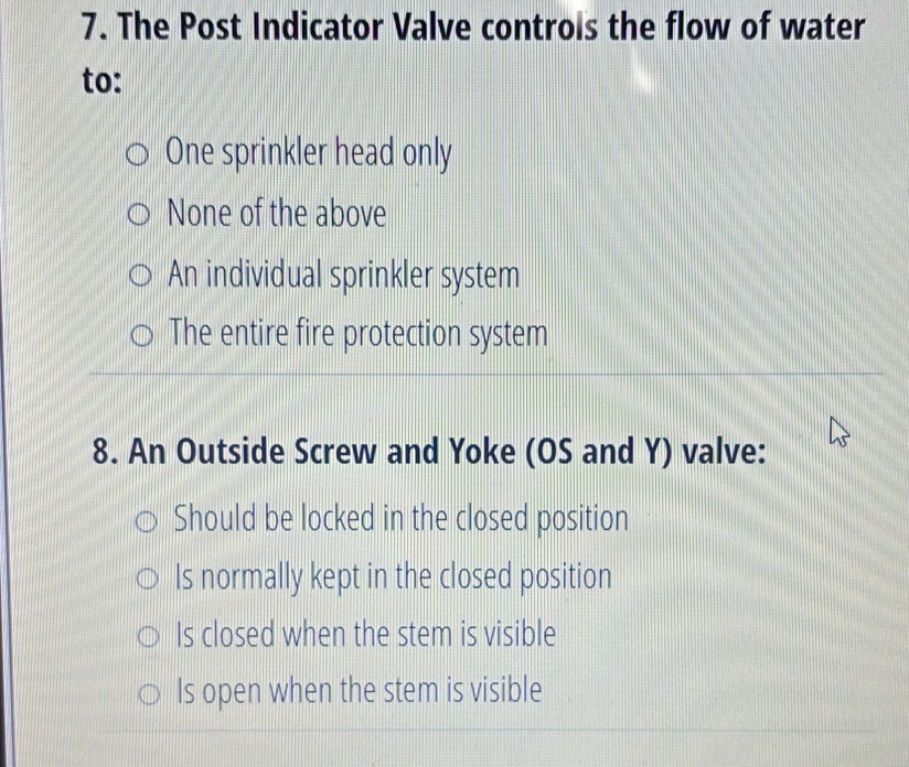 Solved: The Post Indicator Valve controls the flow of water to: One ...