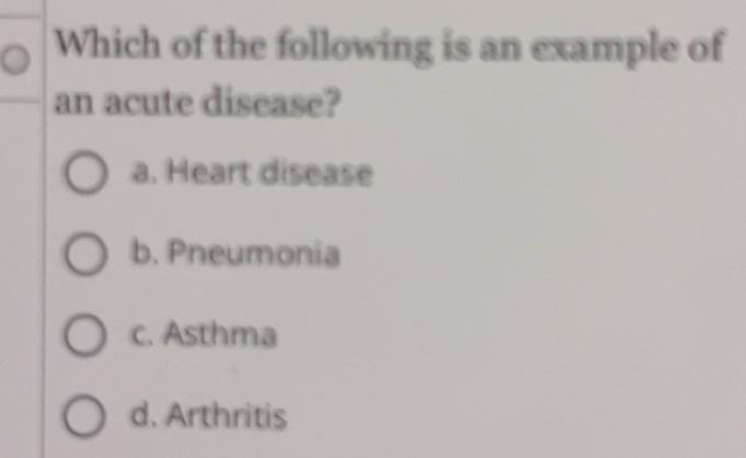 Solved: Which of the following is an example of an acute disease? a ...