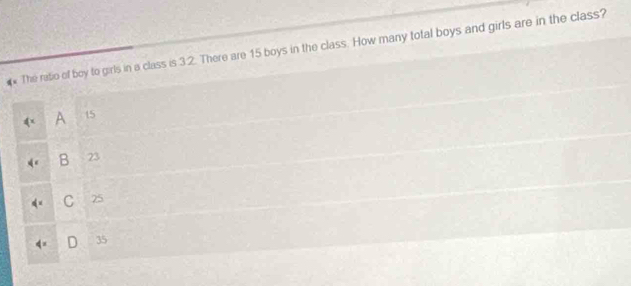Solved: The raso of boy to girls in a class is 3.2. There are 15 boys ...
