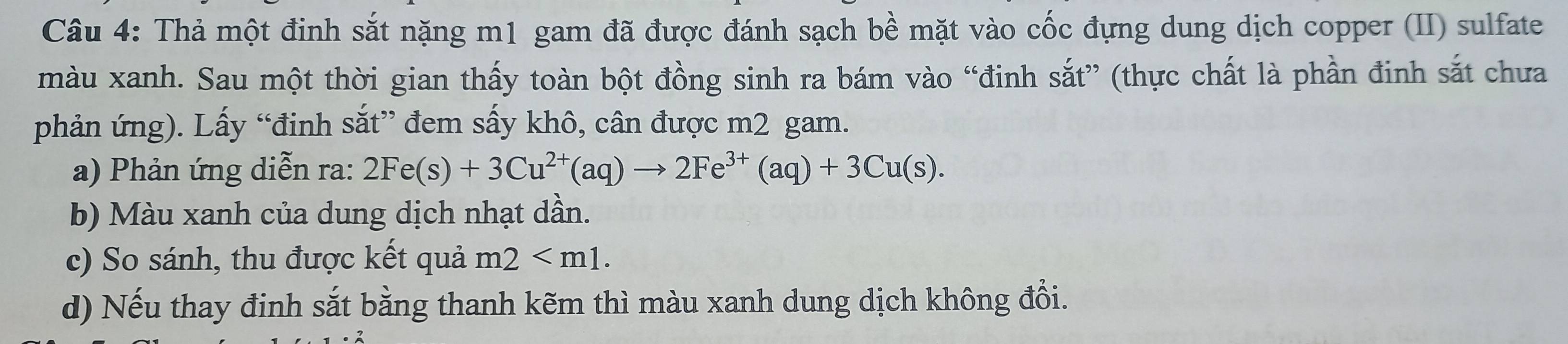 Giải quyết:Thả một đinh sắt nặng m1 gam đã được đánh sạch bề mặt vào ...