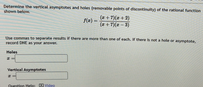Solved: Determine the vertical asymptotes and holes (removable points ...
