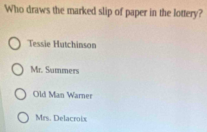 Solved: Who draws the marked slip of paper in the lottery? Tessie ...