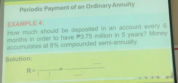 Solved: Periodic Payment of an Ordinary Annuity EXAMPLE 4: How much ...