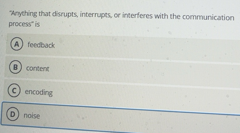 Solved: “Anything that disrupts, interrupts, or interferes with the ...