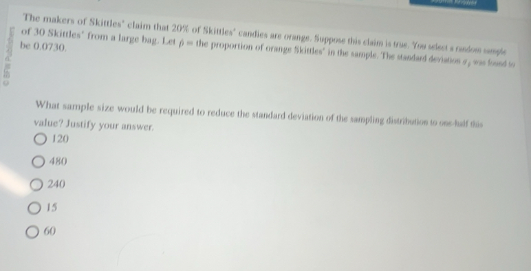 Gelöst:The makers of Skittles" claim that 20% of Skittles" candies are ...