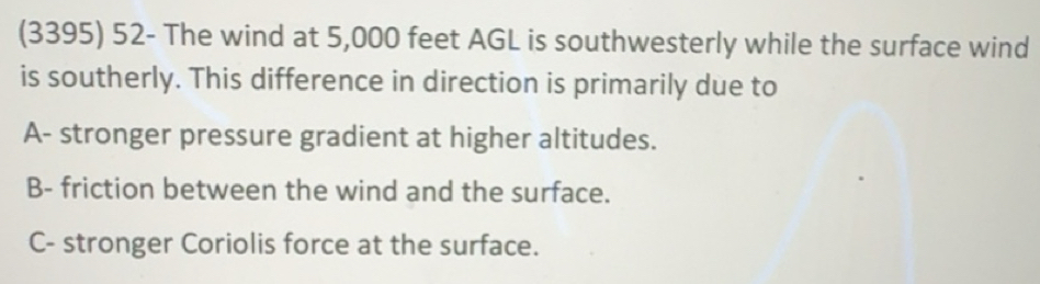 Solved: (3395) 52- The wind at 5,000 feet AGL is southwesterly while ...