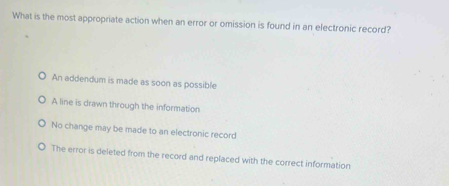 Solved: What is the most appropriate action when an error or omission ...
