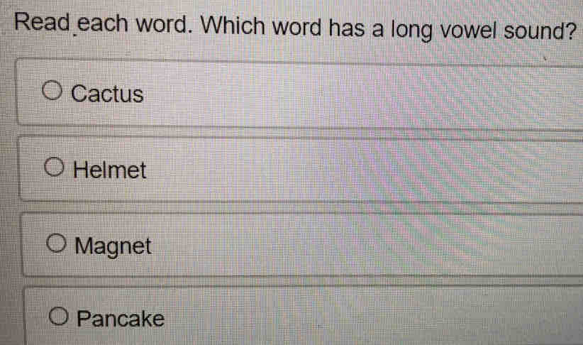 Solved: Read each word. Which word has a long vowel sound? Cactus ...