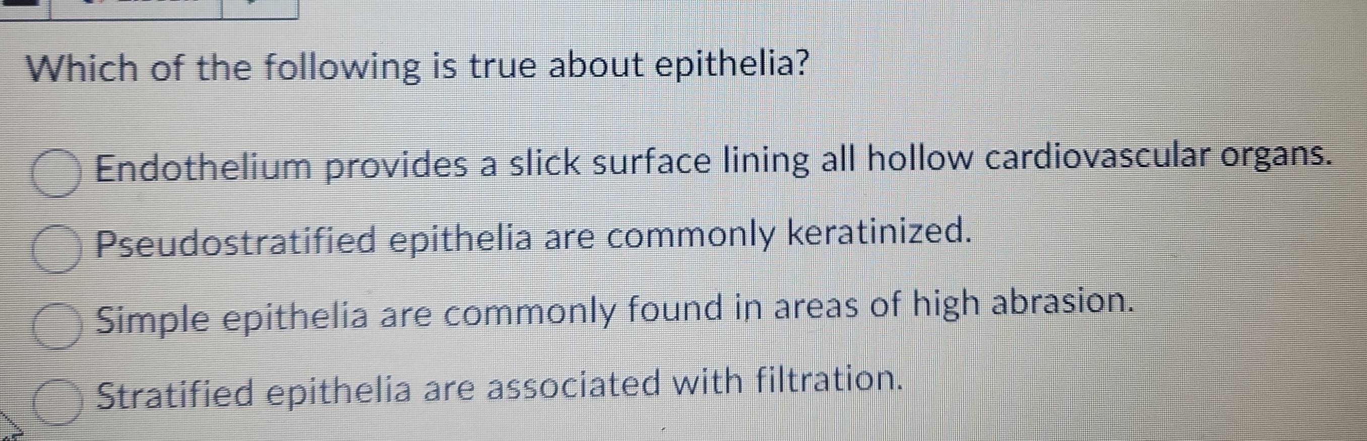 Solved: Which of the following is true about epithelia? Endothelium ...