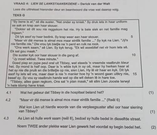 Solved: VRAAG 4: LIEN SE LANKSTAANSKOENE - Derick van der Walt Lees die ...