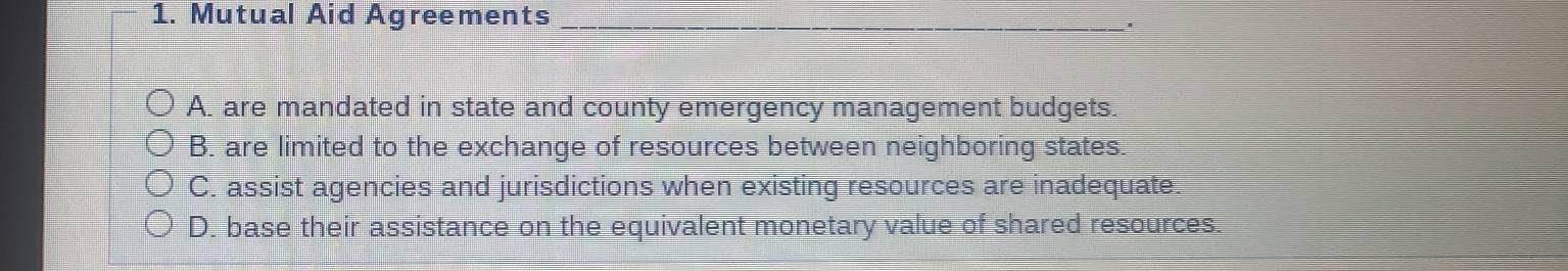 Mutual Aid Agreements_ ' A. are mandated in state and county emergency ...