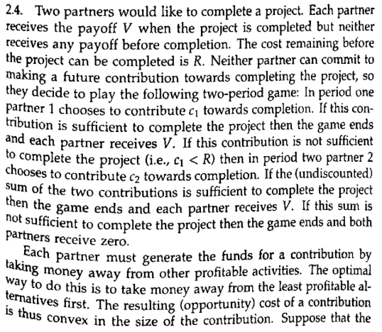 Resuelto:Two partners would like to complete a project. Each partner receives the payoff V when th