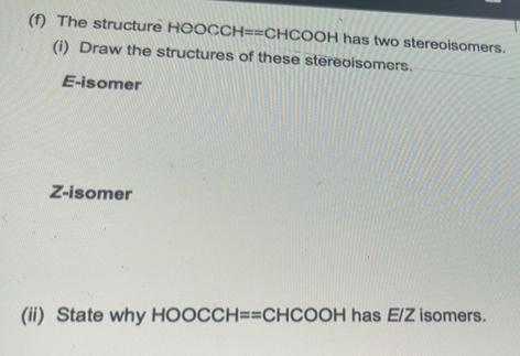 Solved: The structure HOOCCH==CHCOOH has two stereoisomers. (i) Draw ...