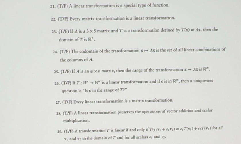 Solved: (T/F) A linear transformation is a special type of function. 22. (T/F) Every matrix ...