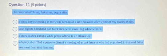 Solved: The race riot at Elaine, Arkansas, began after a black boy ...