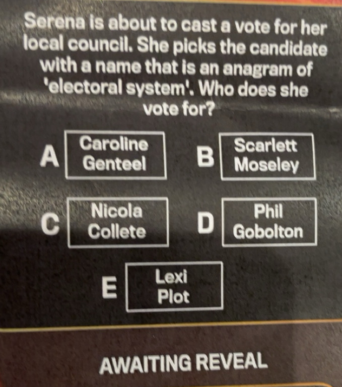 Solved: Serena is about to cast a vote for her local council. She picks ...