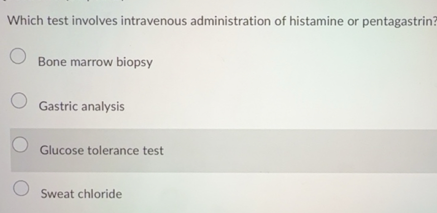 Solved: Which test involves intravenous administration of histamine or ...