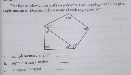 Solved: The figure below consists of two polygons. Use the polygons and the given angle measures ...