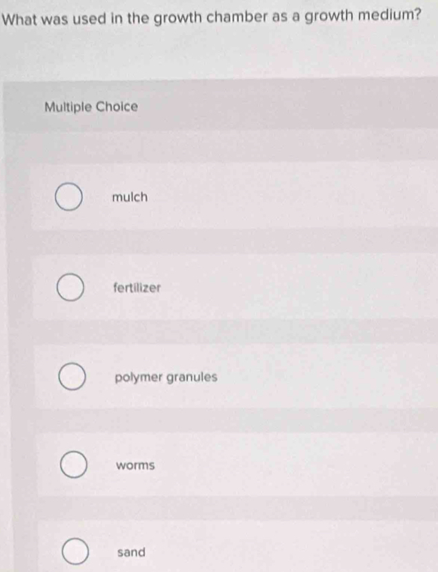 Solved: What was used in the growth chamber as a growth medium ...