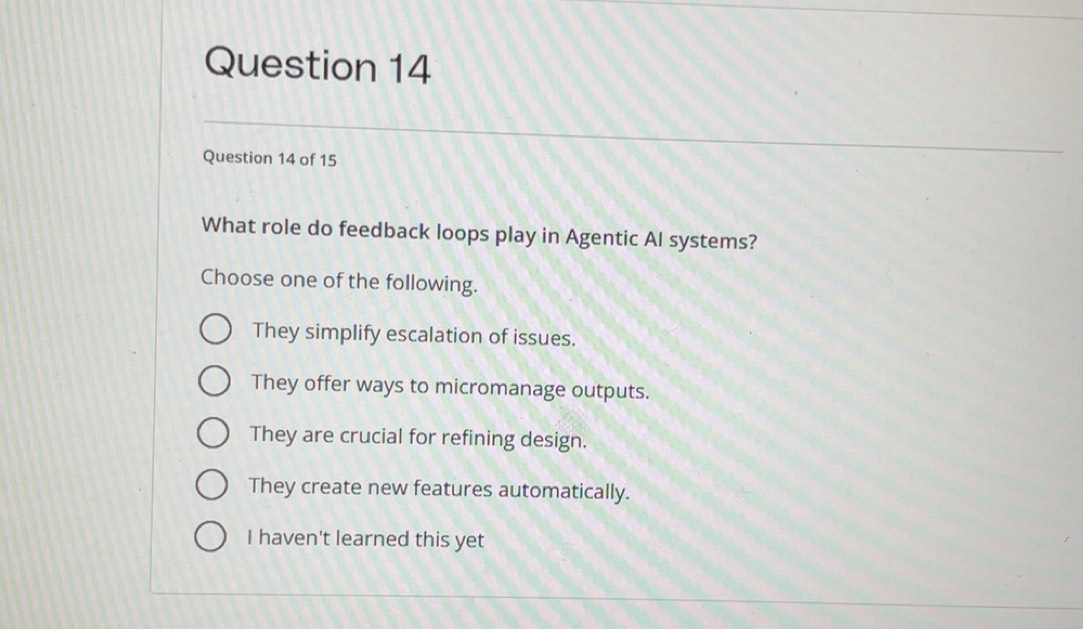 Solved: What role do feedback loops play in Agentic Al systems? Choose one of the following ...