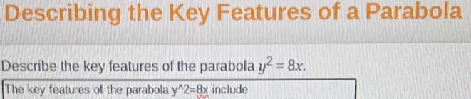 Solved: Describing the Key Features of a Parabola Describe the key ...
