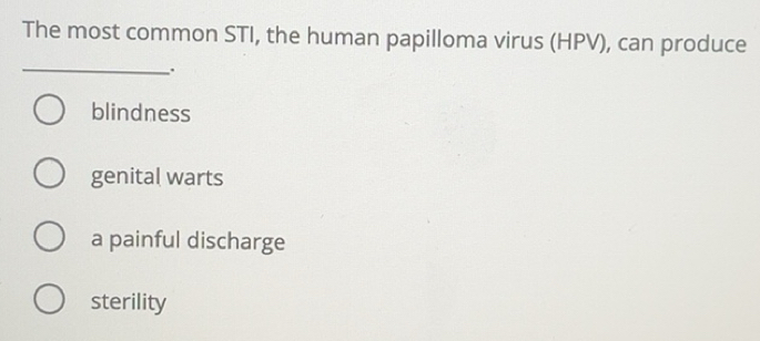 Solved: The most common STI, the human papilloma virus (HPV), can ...