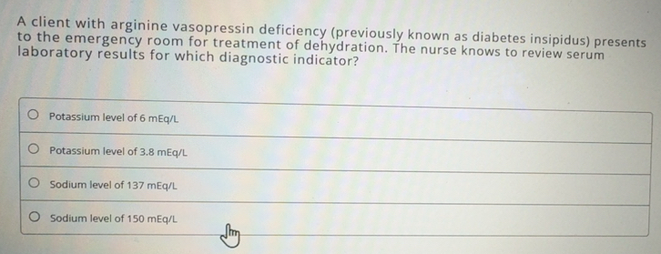 Solved: A client with arginine vasopressin deficiency (previously known ...
