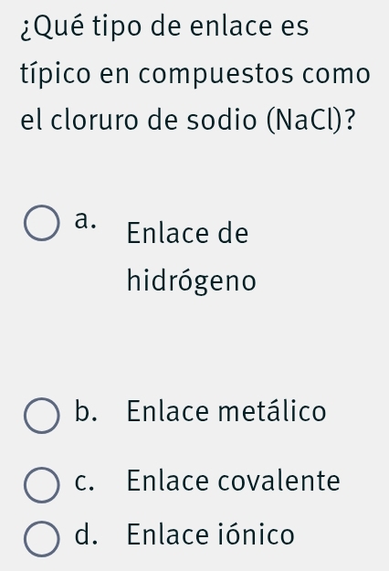 Resuelto:¿Qué tipo de enlace es típico en compuestos como el cloruro de ...