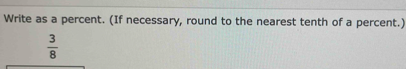 Solved: Write as a percent. (If necessary, round to the nearest tenth ...