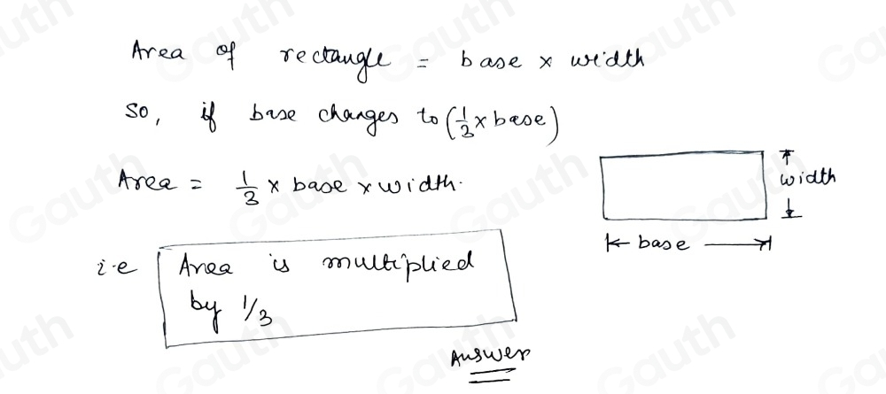 Solved: The base of a rectangle is multiplied by 1/3 . Which of the ...