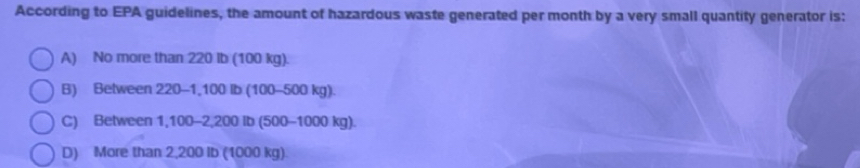 Solved: According to EPA guidelines, the amount of hazardous waste ...