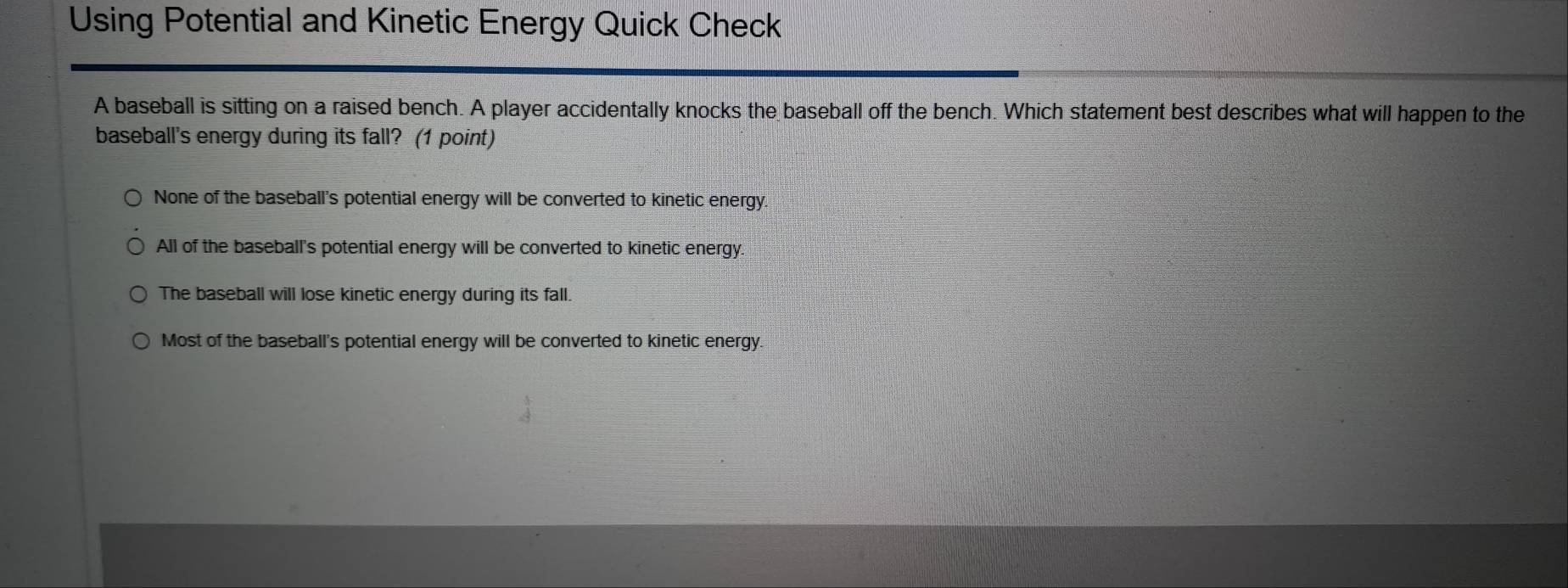 Solved: Using Potential and Kinetic Energy Quick Check A baseball is ...