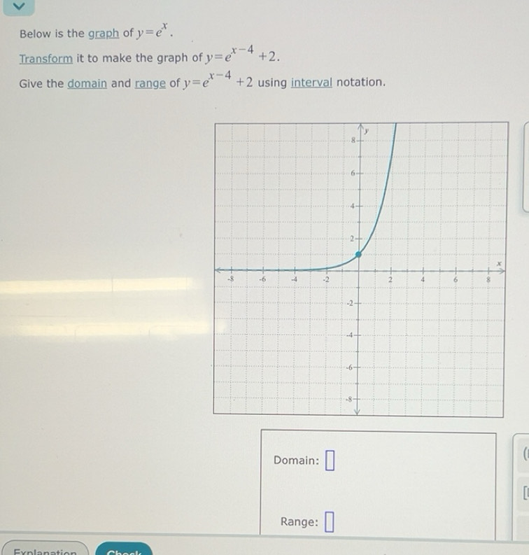 Solved: Below is the graph of y=e^x. Transform it to make the graph of ...