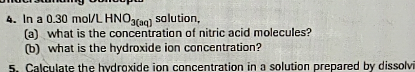Solved: In a 0.30mol/LHNO_3(aq) solution, (a) what is the concentration ...