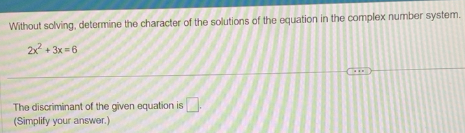 Solved: Without solving, determine the character of the solutions of ...