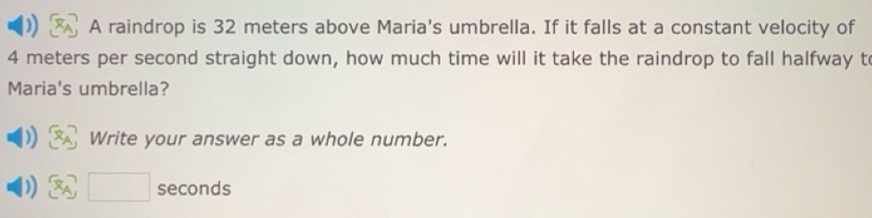Solved: A raindrop is 32 meters above Maria's umbrella. If it falls at ...