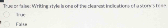 Solved: True or false: Writing style is one of the clearest indications ...