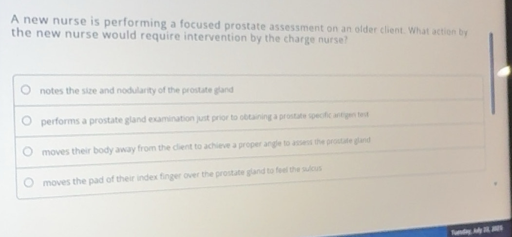 Solved: A new nurse is performing a focused prostate assessment on an ...