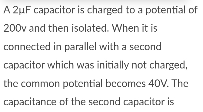 Solved: A 2μF capacitor is charged to a potential of 200v and then ...