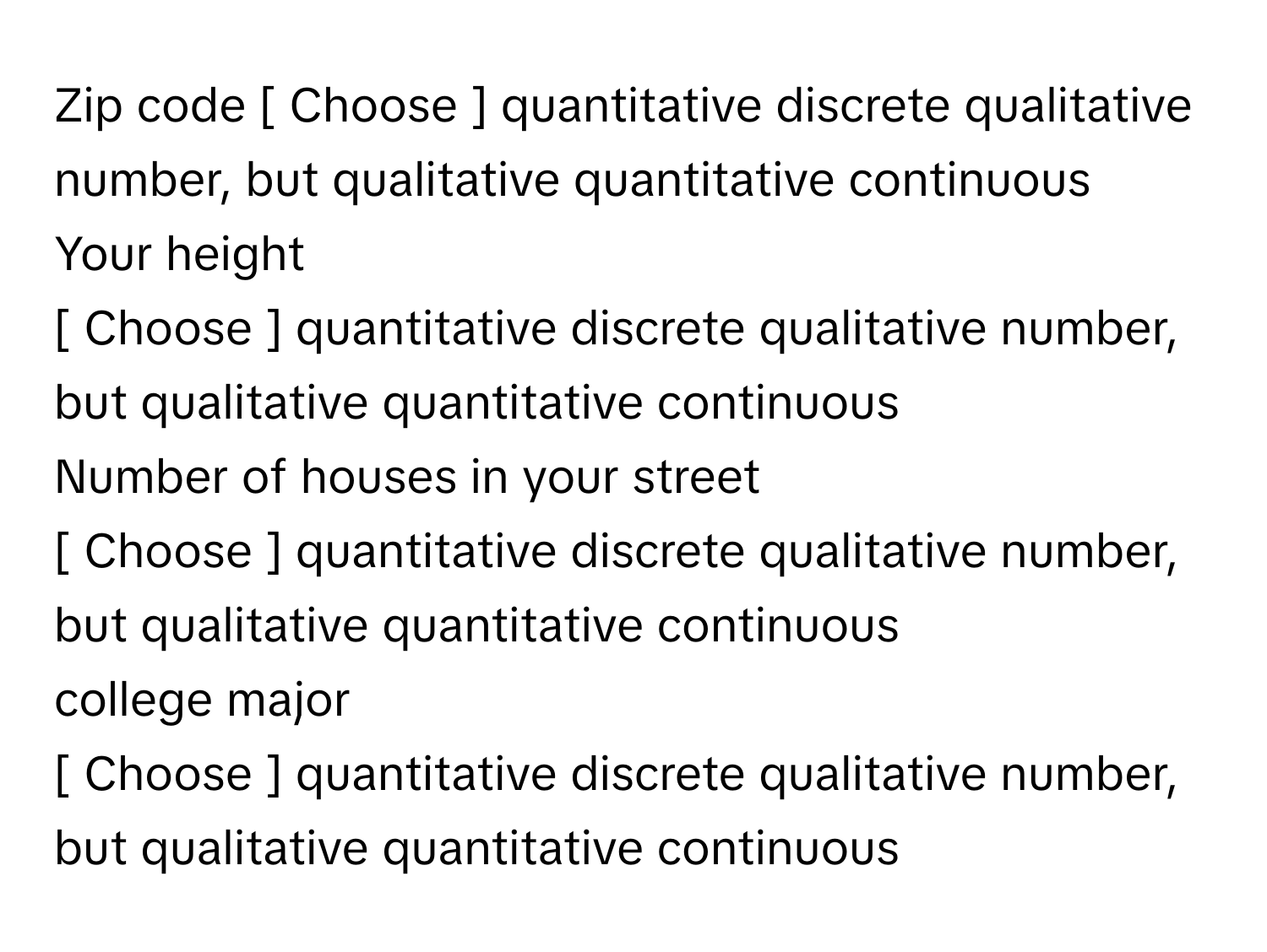 Solved: Zip code [ Choose ] quantitative discrete qualitative number, but qualitative ...