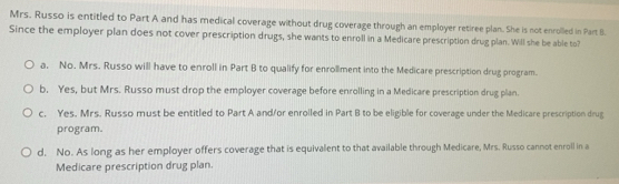 Solved: Mrs. Russo is entitled to Part A and has medical coverage ...