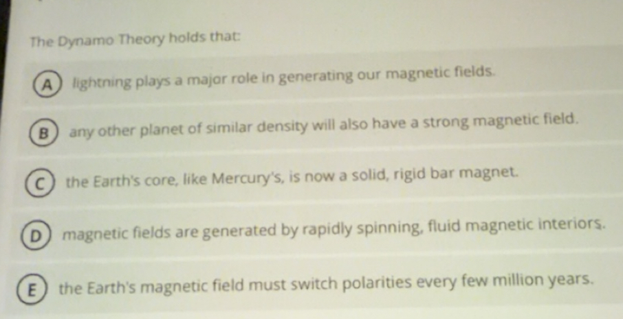 Solved: The Dynamo Theory holds that: A lightning plays a major role in ...