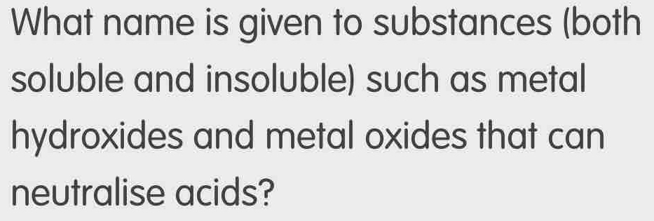 Solved: What name is given to substances (both soluble and insoluble ...