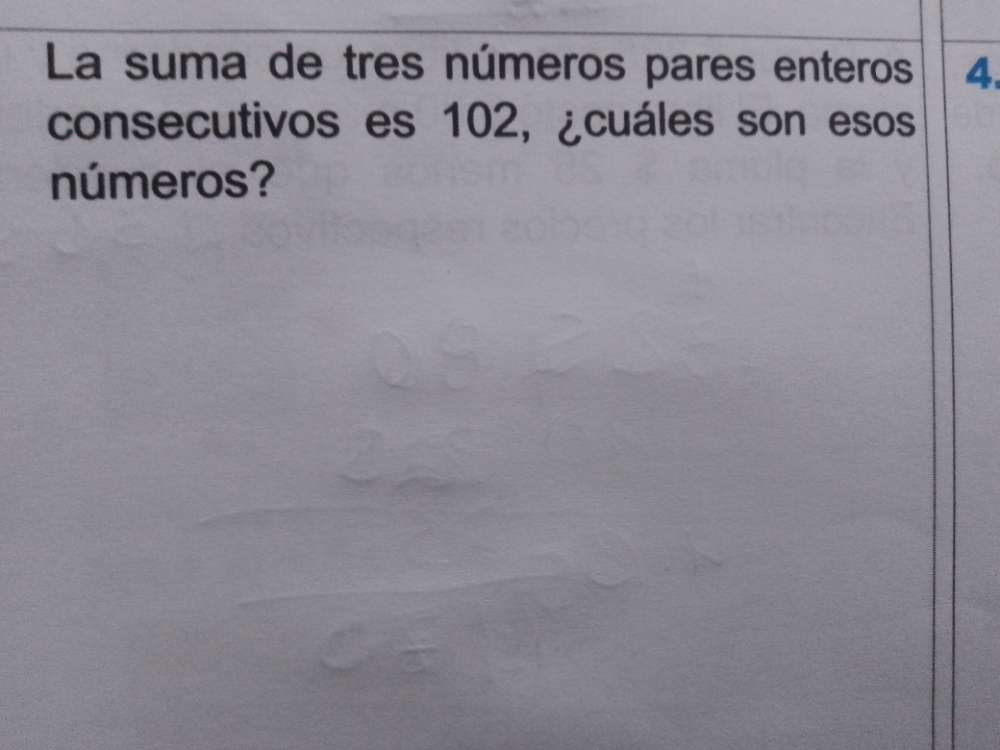Resuelto:La suma de tres números pares enteros 4. consecutivos es 102 ...